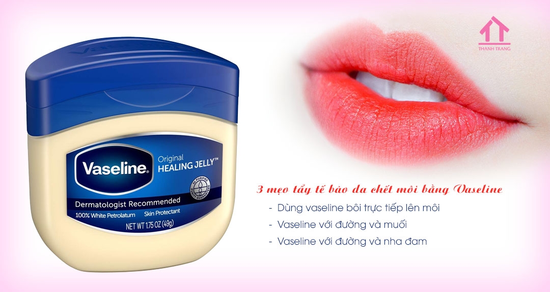 3 mẹo tẩy tế bào da chết môi bằng vaseline tại nhà